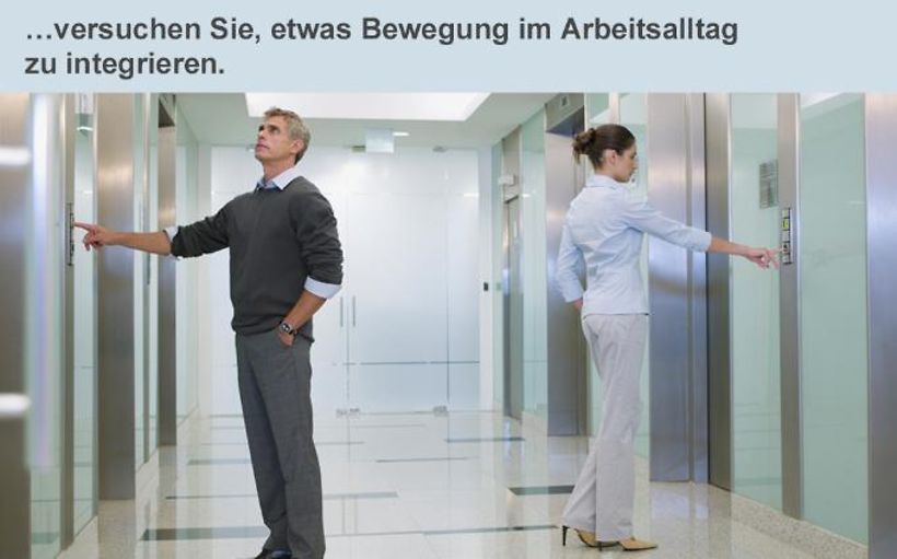 Diese Faktoren reduzieren die Belastung am Arbeitsplatz: ...versuchen Sie, etwas Bewegung im ...